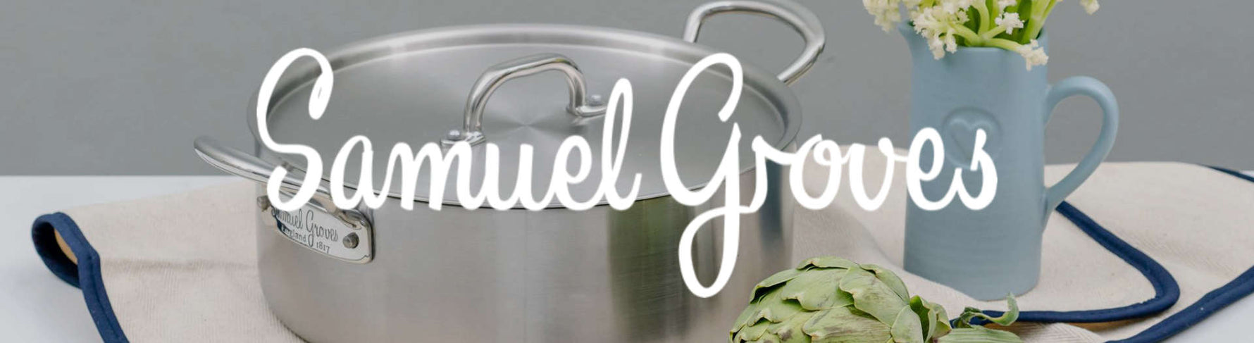 Samuel Groves - British Made Cookware | Handcrafted in Birmingham ...